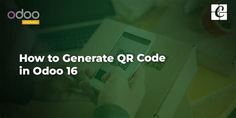 How To Generate Qr Code In Odoo 16