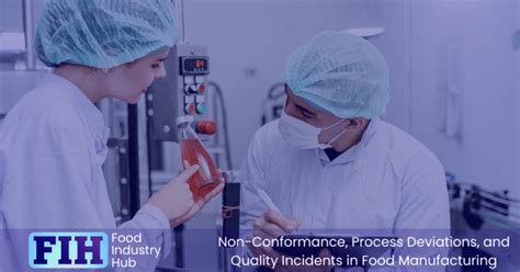 Non Conformance Process Deviations And Quality Incidents In Food