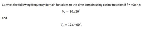 Solved Convert The Following Frequency Domain Functions To