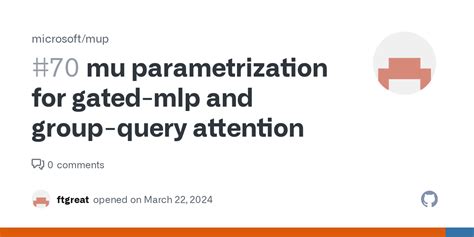 Mu Parametrization For Gated Mlp And Group Query Attention · Issue 70