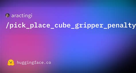 aractingi pick place cube gripper penalty · datasets at hugging face