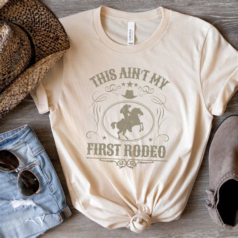Western Shirts Southern Girl Shirts This Aint My First Rodeo Tshirt