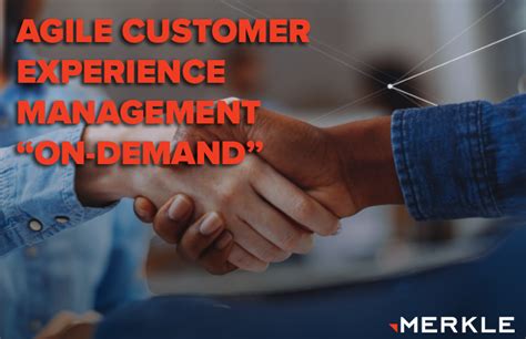 Agile Customer Experience Management On Demand