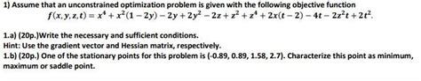 Solved 1 Assume That An Unconstrained Optimization Problem
