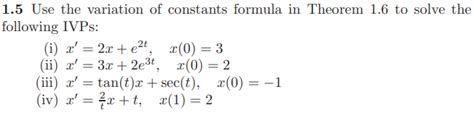 Solved 1 5 Use The Variation Of Constants Formula In Theorem