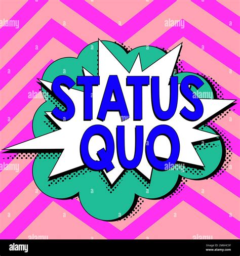 Sign Displaying Status Quo Concept Meaning Existing State Of Affairs
