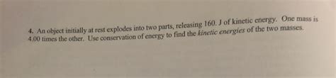Solved An Object Initially At Rest Explodes Into Two Parts