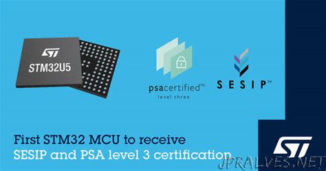 Stmicroelectronics Stm32u5 General Purpose Microcontrollers Achieve Psa Certified Level 3 And
