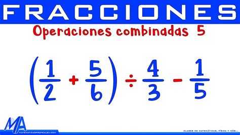Operaciones Combinadas Con Fracciones Ejemplo 5 YouTube