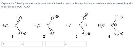 Solved Organize The Following Resonance Structures From The