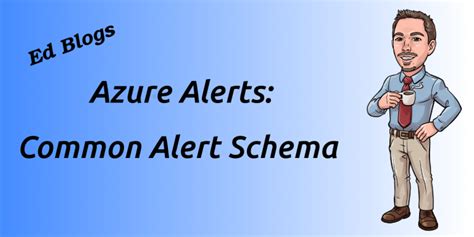 Azure ‘common Alert Schema Explained Blog Of Ed Summers