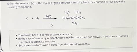 Solved Either The Reactant X ﻿or The Major Organic Product