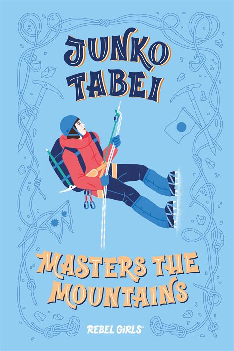 Junko Tabei Masters The Mountains By Rebel Girls Nancy Ohlin Penguin Books New Zealand