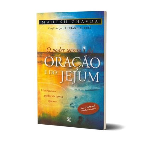 Livro O Poder Secreto Da Oração E Do Jejum Mahesh Chavda