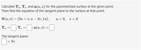 Solved Calculate Tu Tv And N U V For The Parametrized Chegg