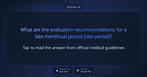 What Are The Evaluation Recommendations For A Late Menstrual Period