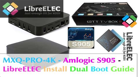 Mxq Pro K Amlogic S Soc Libreelec Install Dual Boot Sd Card Tutorial Youtube