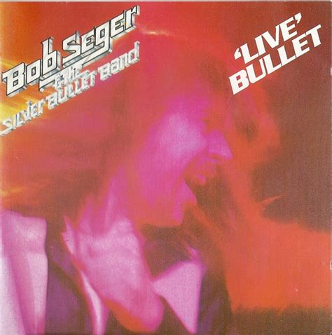 Bob Seger And The Silver Bullet Band Live Bullet Cd Discogs