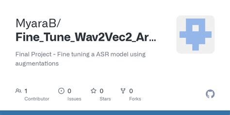 Github Myarab Fine Tune Wav2vec2 Arabic Final Project Fine Tuning A Asr Model Using