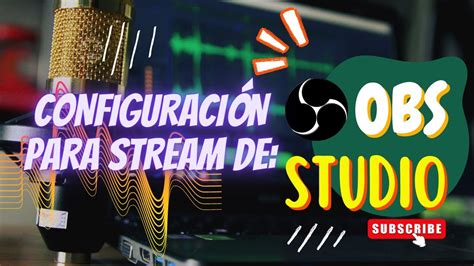 Cómo Configurar OBS Studio para Transmitir Aprende AQUÍ Cómo Hacerlo
