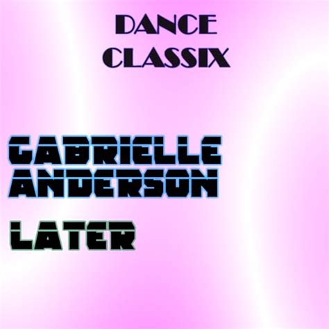 Play Later By Gabrielle Anderson On Amazon Music