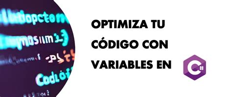 Descubre cómo utilizar variables en C para optimizar tu código Guía