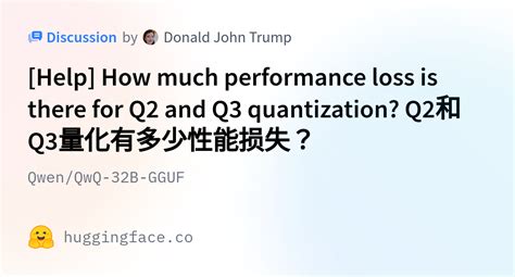 Qwenqwq 32b Gguf · Help How Much Performance Loss Is There For Q2 And Q3 Quantization Q2和q3