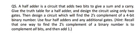 Solved Q A Half Adder Is A Circuit That Adds Two Bits To Chegg