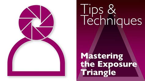 Photography Tips And Techniques Mastering The Exposure Triangle