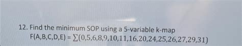 solved 12 find the minimum sop using a 5 variable k map