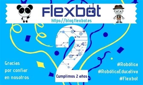 Aniversario De Flexbot ¡cumplimos 2 Años Flexbot