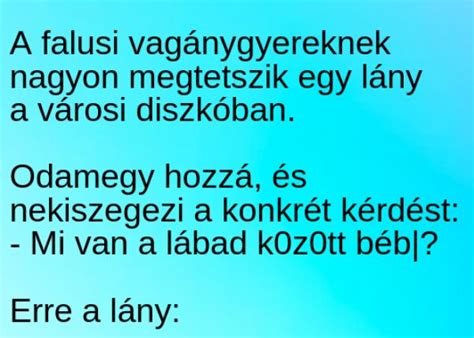 Vicc A Falusi Vagánygyereknek Nagyon Megtetszik Egy Lány A Városi
