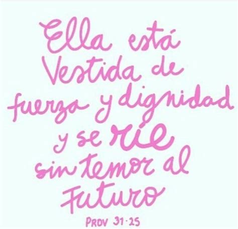 Ella está vestida de fuerza y dignidad Frases cristianas Frases