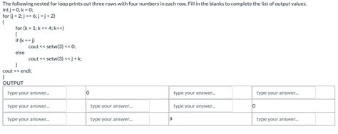 Solved The Following Nested For Loop Prints Out Three Rows Chegg