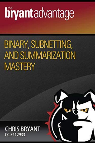 binary subnetting and summarization mastery ccna success series book