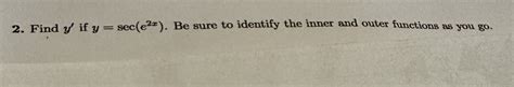 Solved Find Y ﻿if Ysece2x ﻿be Sure To Identify The