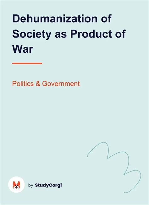 Dehumanization Of Society As Product Of War Free Essay Example