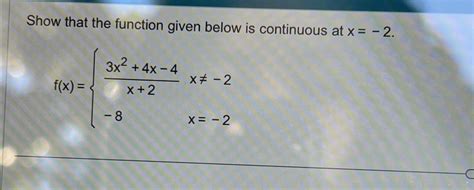 Solved Show That The Function Given Below Is Continuous At