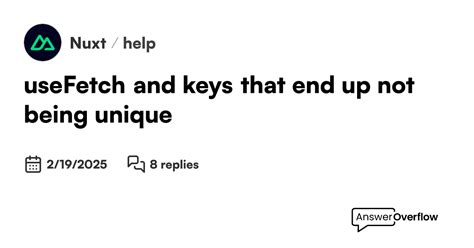 Usefetch And Keys That End Up Not Being Unique Nuxt