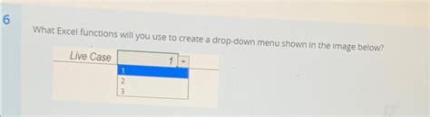 Solved 6What Excel Functions Will You Use To Create A Chegg