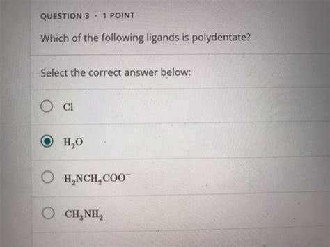 Solved Question 3 1 Point Which Of The Following Ligands
