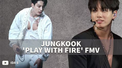 Jungkook Play With Fire Fmv Youtube