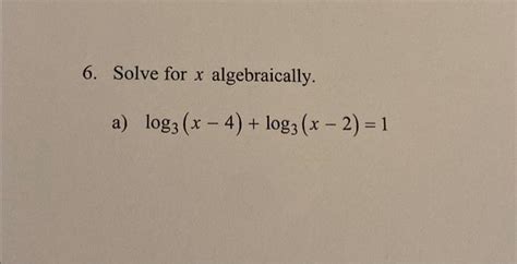 Solved 6 Solve For X Algebraically A Chegg Com