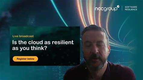 Ncc Group Software Resilience On Linkedin Webinar Cloud Resilience