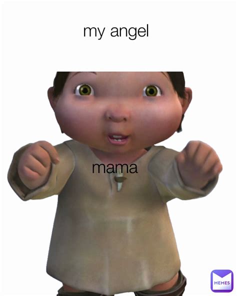 Mama My Angel Sussybakaaa Memes