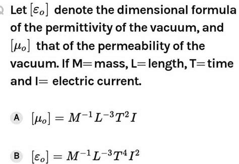 [answered] Let Eo Denote The Dimensional Formula Of The Permittivity Of