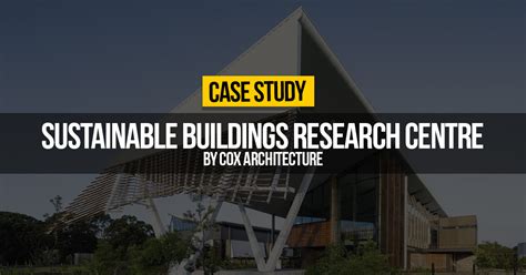 Sustainable Buildings Research Centre By Cox Architecture Rtf