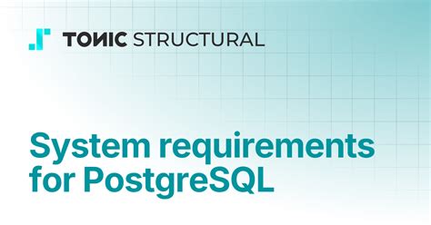 System Requirements For Postgresql Tonic Structural