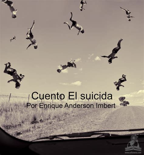 El Suicida Enrique Anderson Imbert Sofiaterra