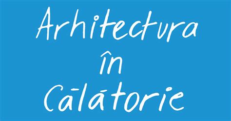 Expoziția „arhitectura în Călătorie” Uauim